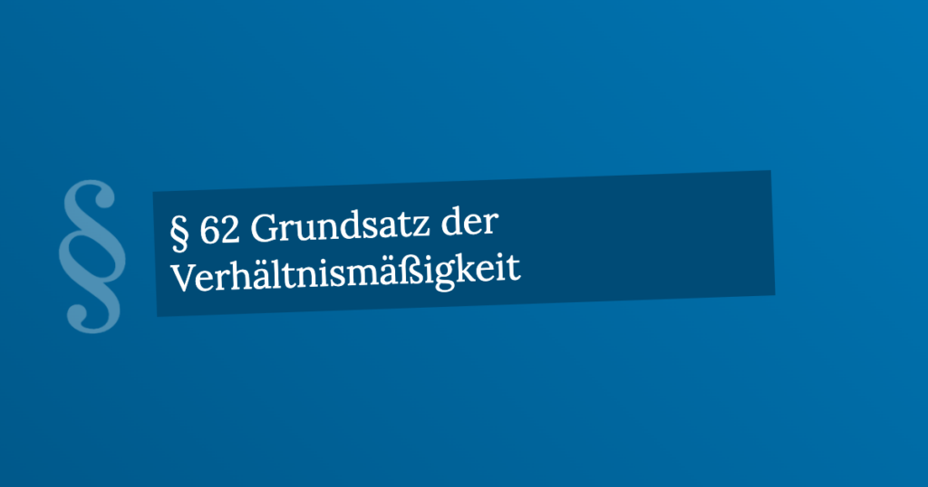 § 62 Grundsatz der Verhältnismäßigkeit | StGB.de